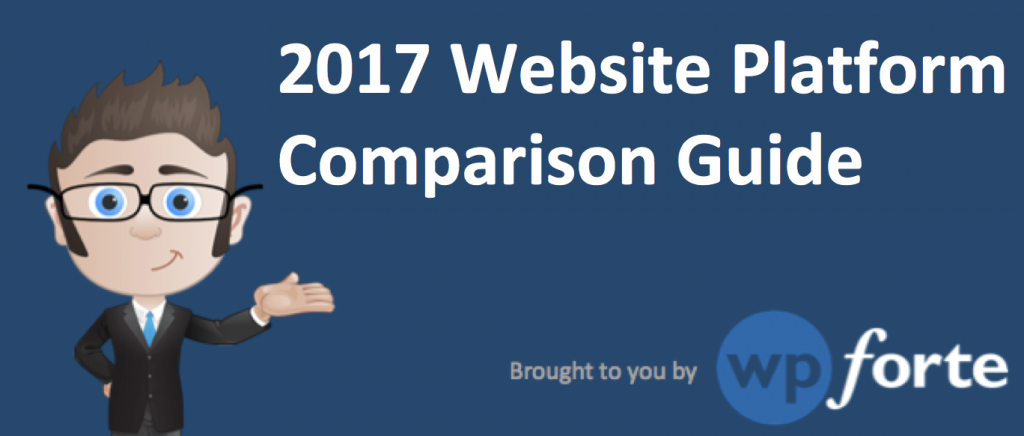2017 Website Platform Comparison Guide | Learn. Understand. Guide.